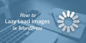How to Lazy Load Images in WordPress | DevotePress