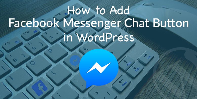 How To Add Facebook Messenger Chat Button In WordPress