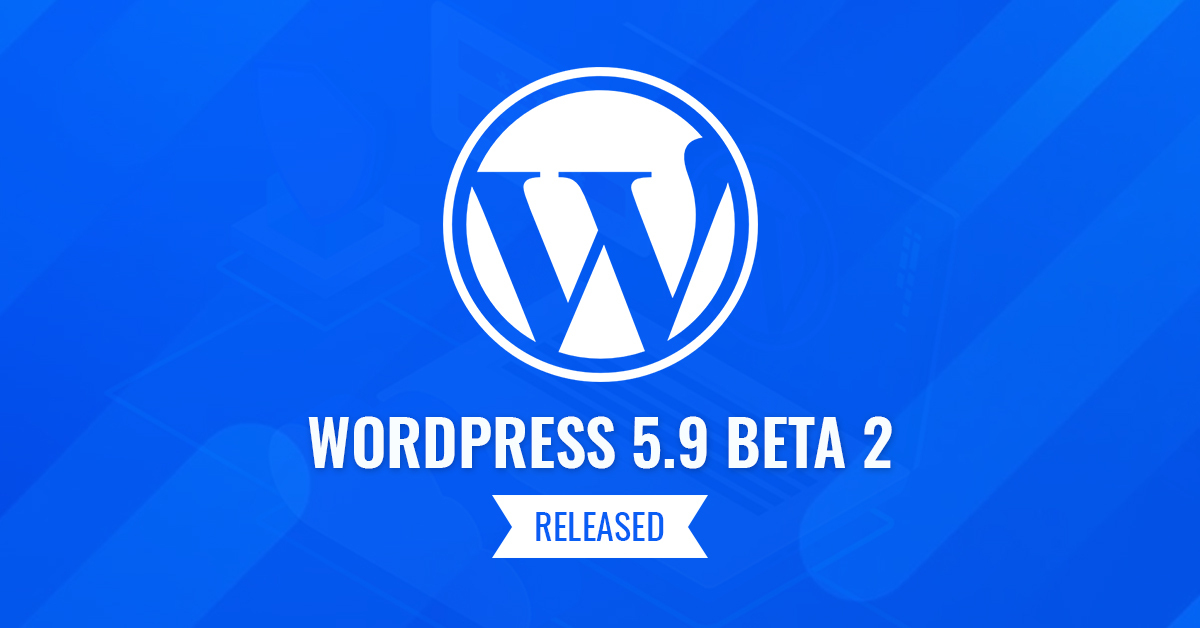 WordPress 5.9 Beta 2 Released! - DevotePress