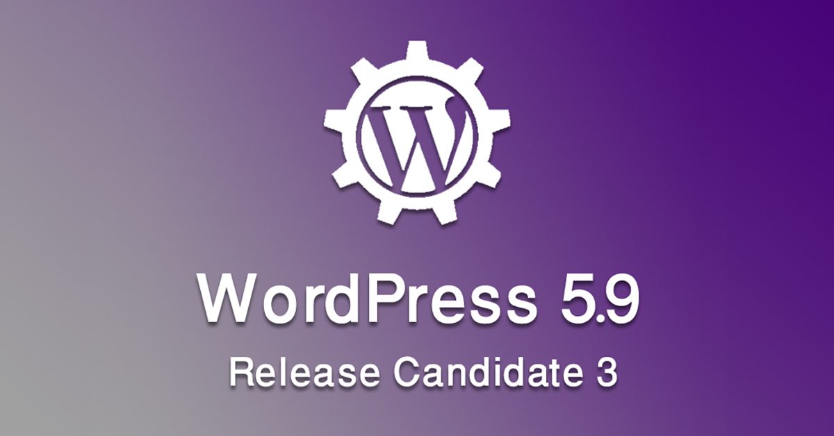 WordPress 5.9 Release Candidate 3 Now Available! - DevotePress