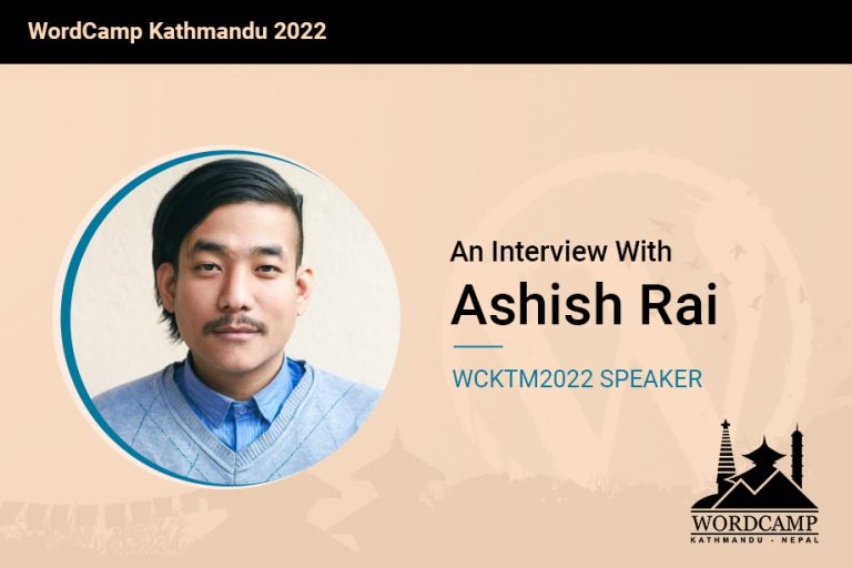 An Interview With Ashish Rai – WCKTM2022 Speakers