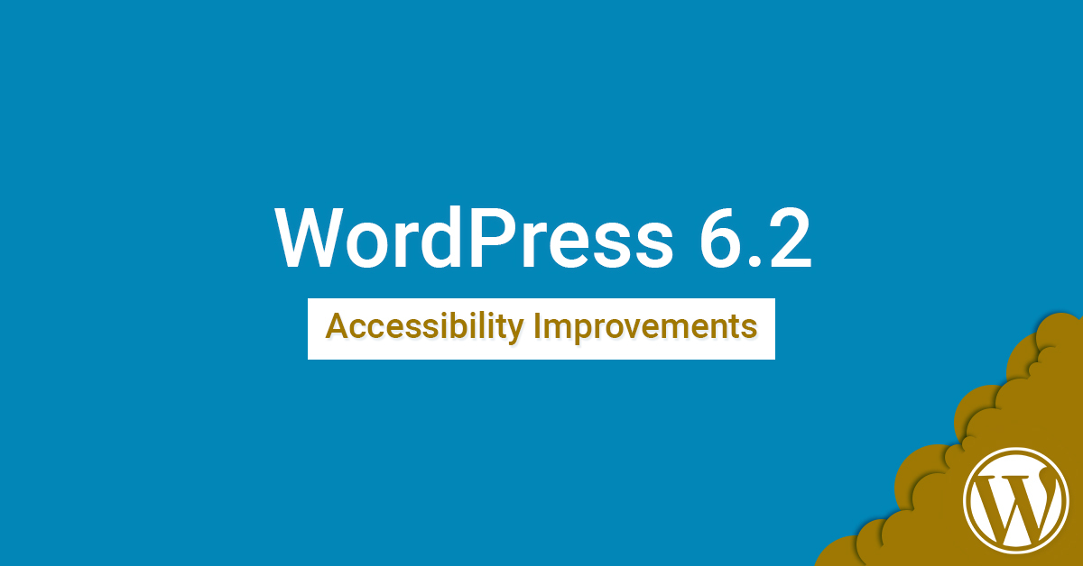 WordPress 6.2 Accessibility Improvements - DevotePress